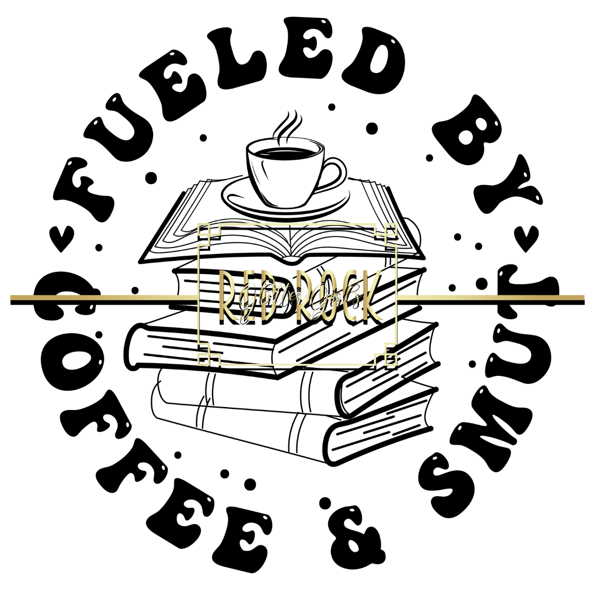Fueled By Coffee & Smut – Red Rock Glitter Girls